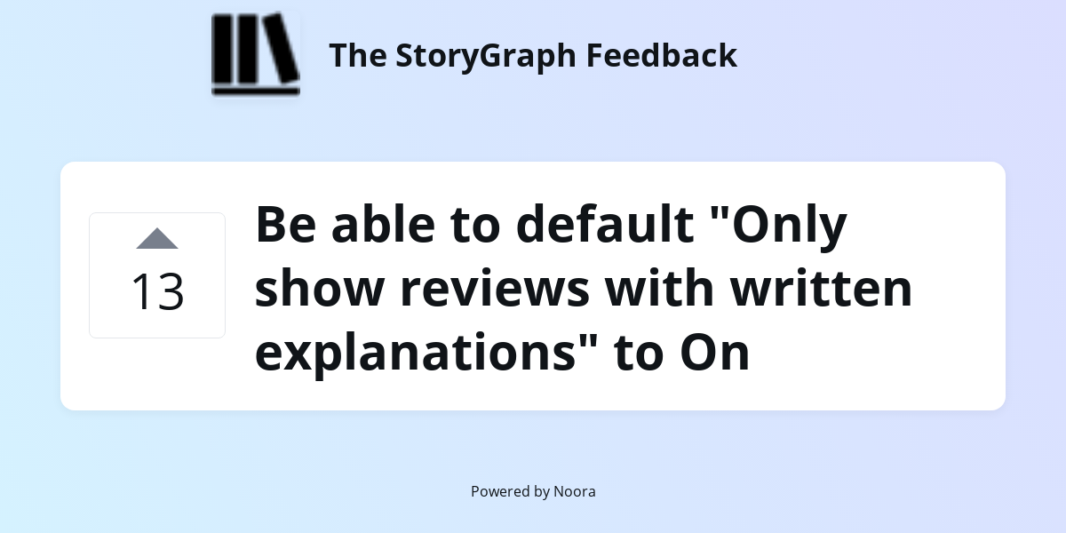 Be able to default "Only show reviews with written explanations" to On | Requests/Ideas | The ...