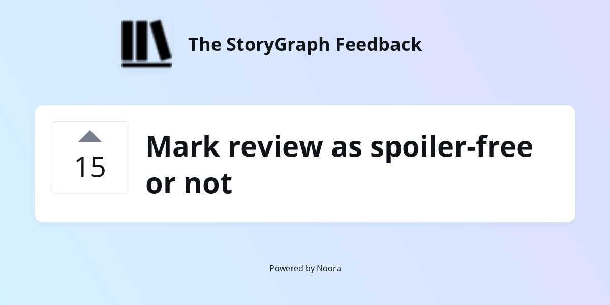 Mark review as spoiler-free or not | Requests/Ideas | The StoryGraph