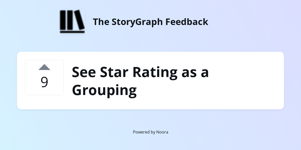 See Star Rating as a Grouping | Requests/Ideas | The StoryGraph